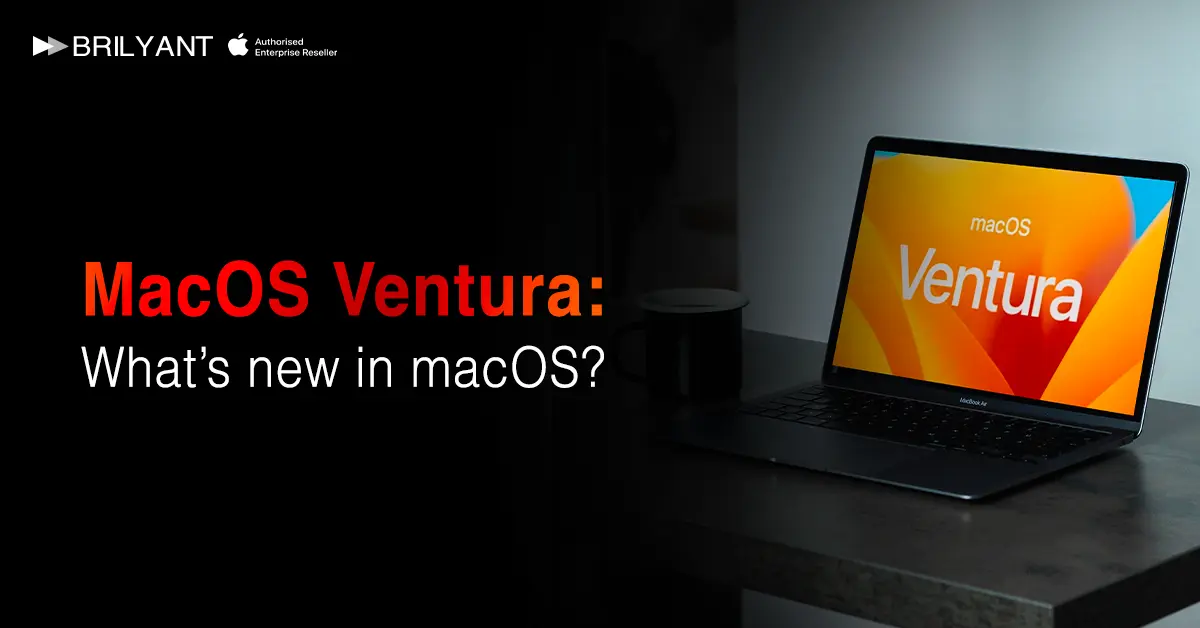 MacOS Ventura: What’s new in macOS? - Brilyant