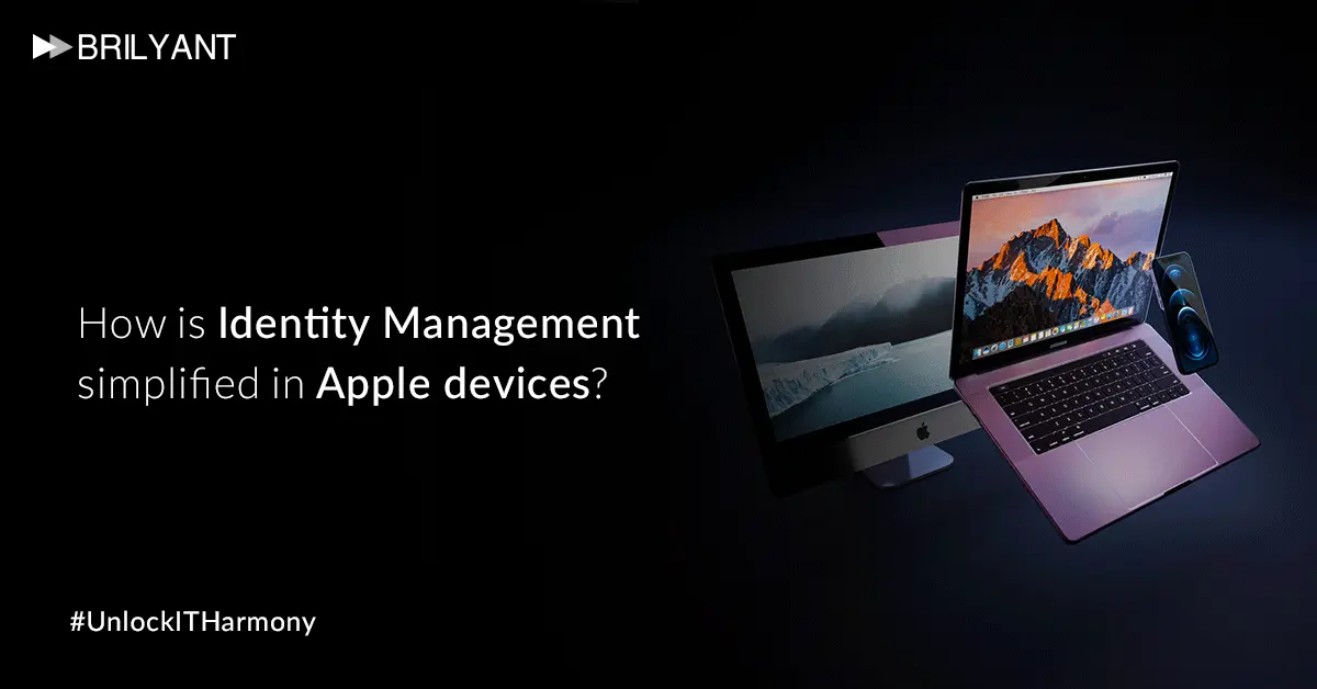 How is Identity Management simplified in Apple devices? - Brilyant